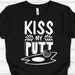 Kiss My Putt Svg, Golf Svg, Golfer Svg, Dad Shirt Svg, Fathers Day Svg ...