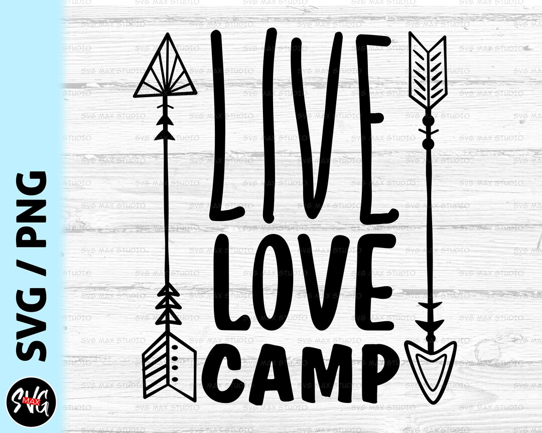 Live Love Camp Svg, Png, Camp Life Svg, Camping Shirt Svg, Camping Svg ...