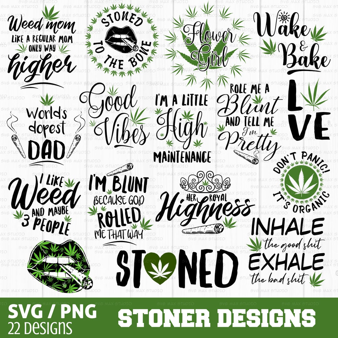 Weed Svg Bundle, Weed Quotes Svg, Stoner Svg, Blunt Svg, Cannabis Svg ...