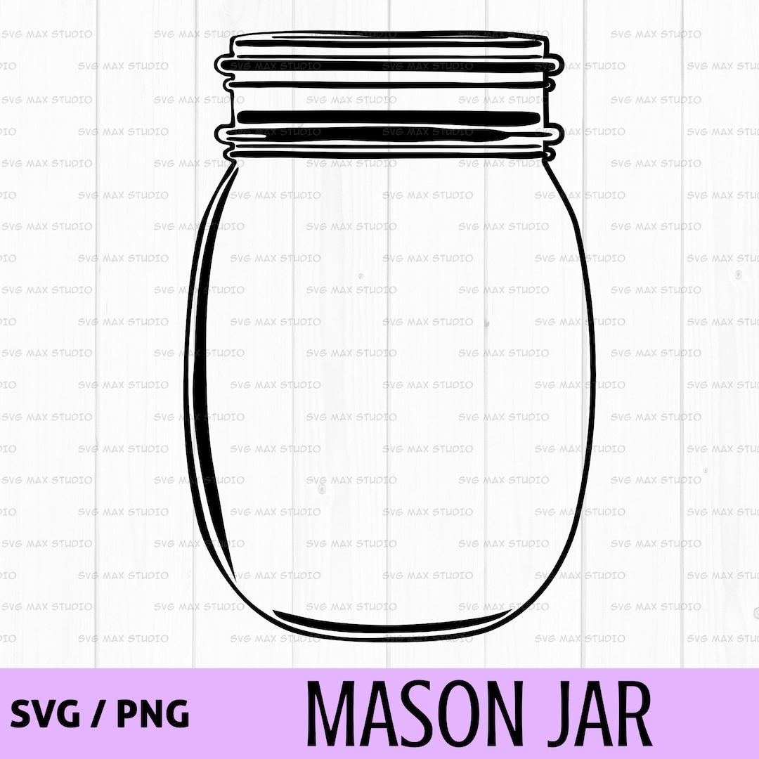 Mason Jar Svg, Png, Canning Jar Svg, Glass Jar Svg, Rustic Farmhouse ...