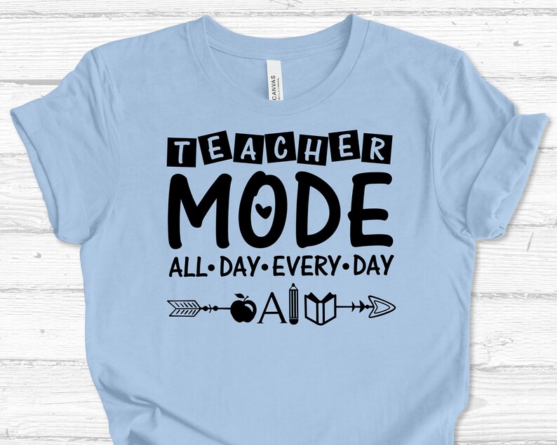 Teacher Mode Svg, Teacher Life Svg, Teacher Shirt Svg, Back to School ...