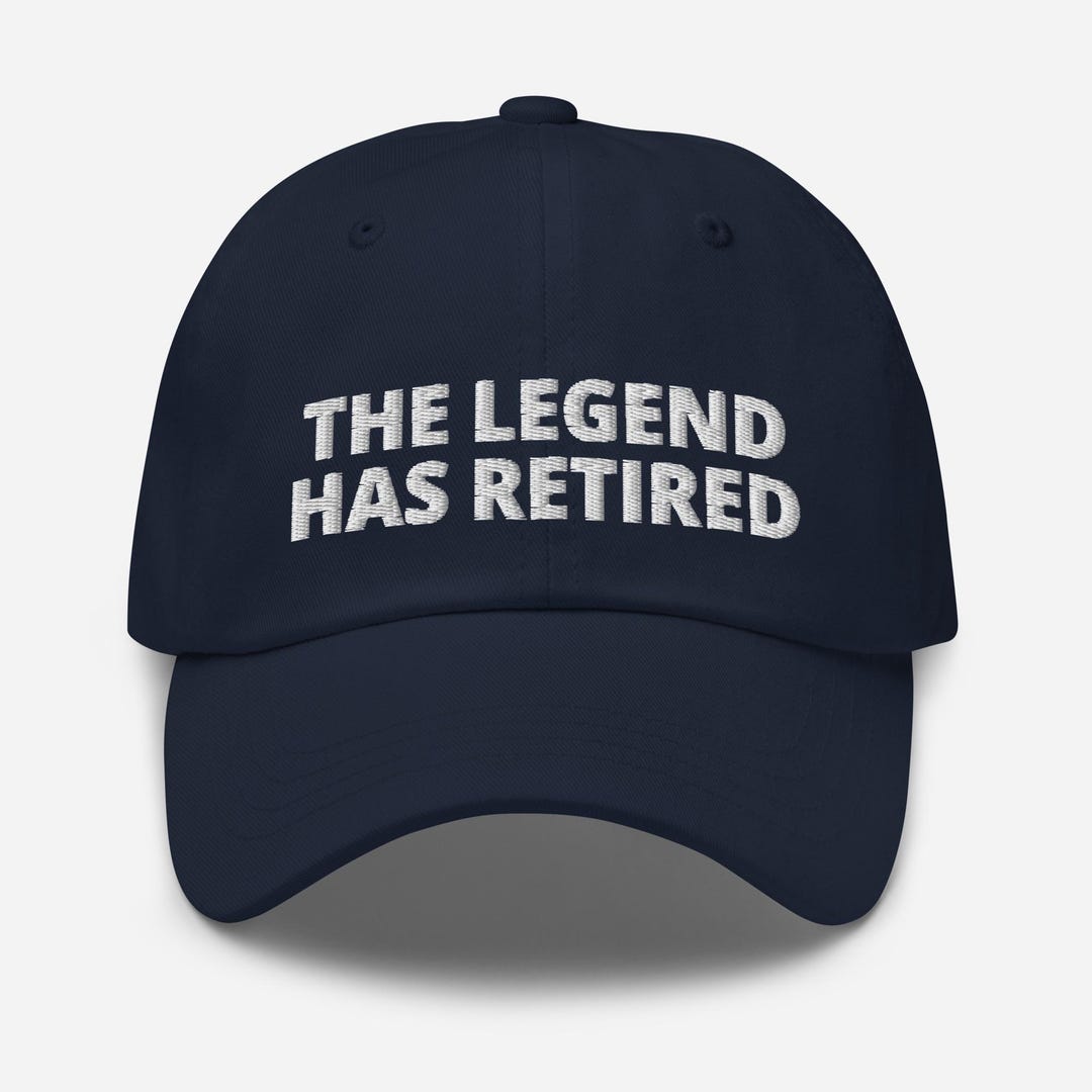 The Legend Has Retired Embroidered Adjustable Dad Hat Funny Retirement ...
