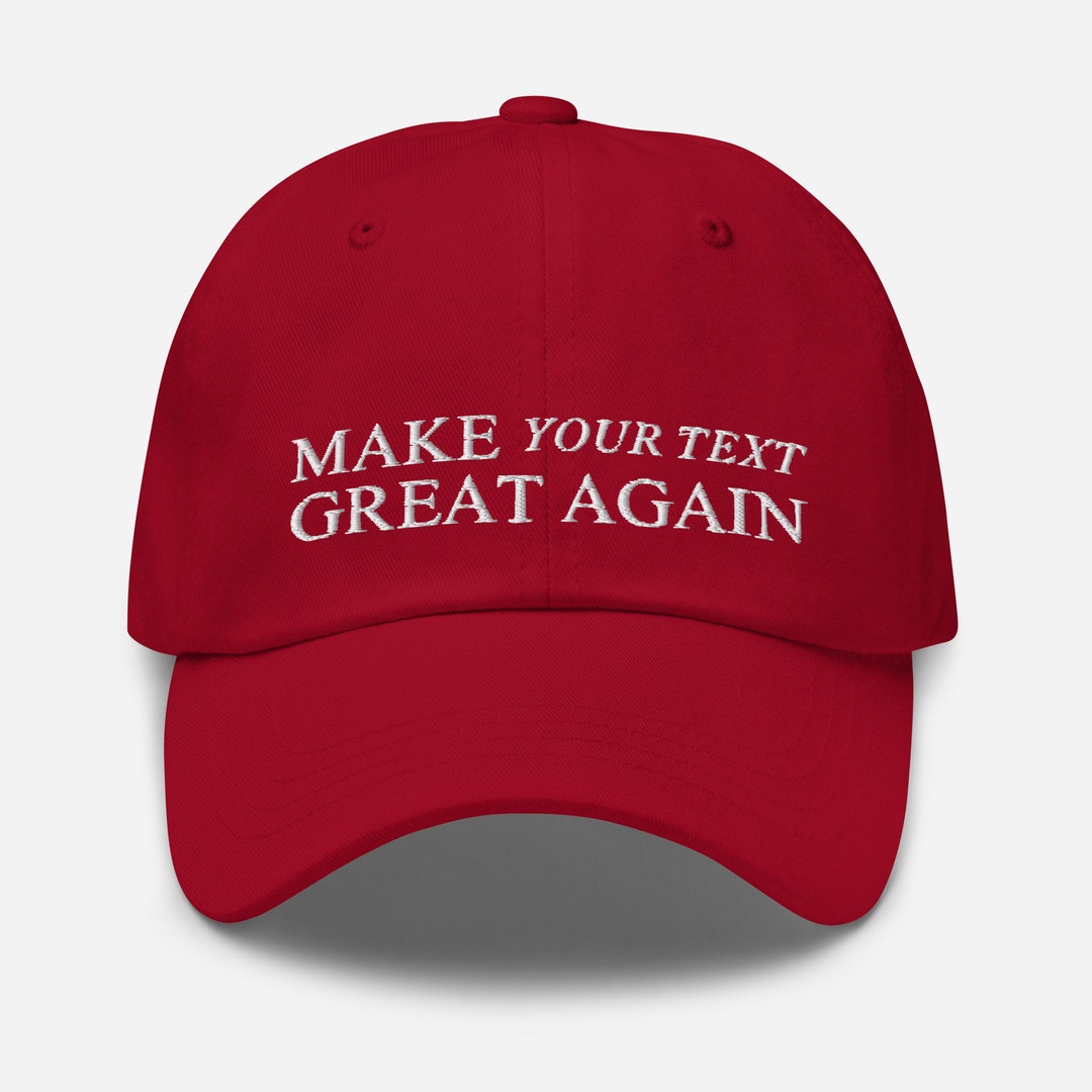 CUSTOM Make Your Text Great Again Hat, Personalized Make Your Text ...