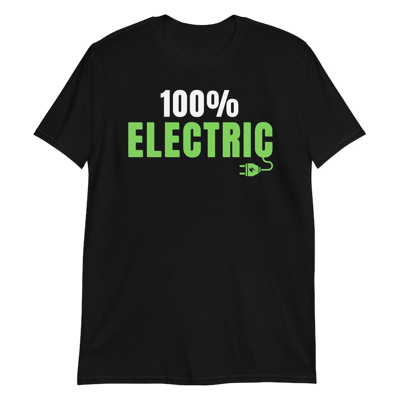 100% Electric Shirt, EV Life Shirt, Drive Evs Design, Funny Electric ...
