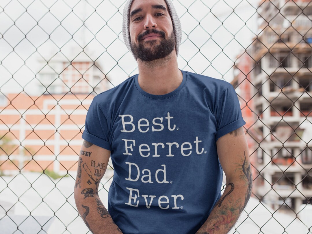 Ferret Dad Shirt | Pet Ferret Gift | Best Ferret Dad Ever | Ferret ...