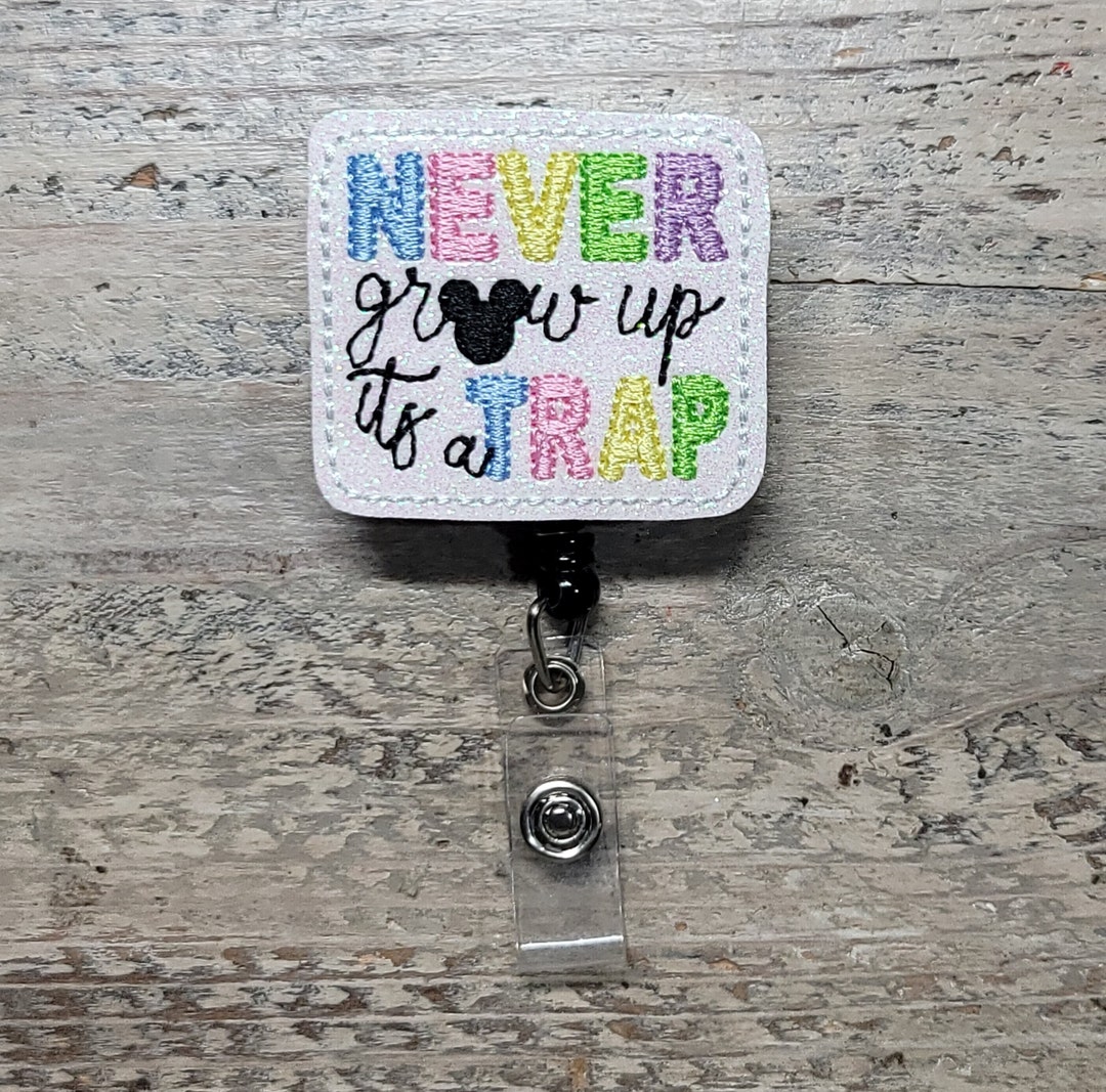 Never Grow up Its A Trap Pediatrics Peds Badge Reel RN Medical Badge ...