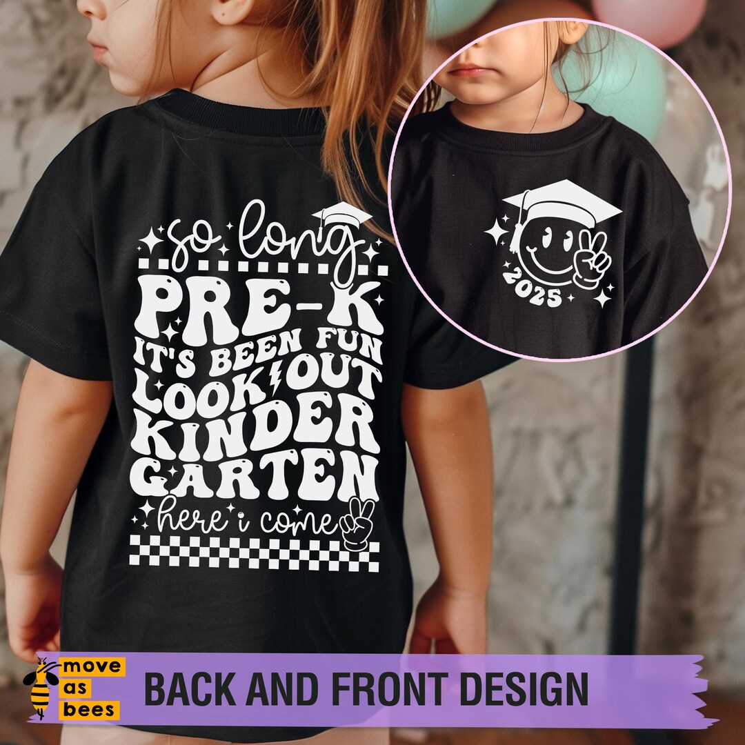 Pre-k Graduate 2025 SVG, PNG, so Long Pre-k, Kindergarten Here I Come ...