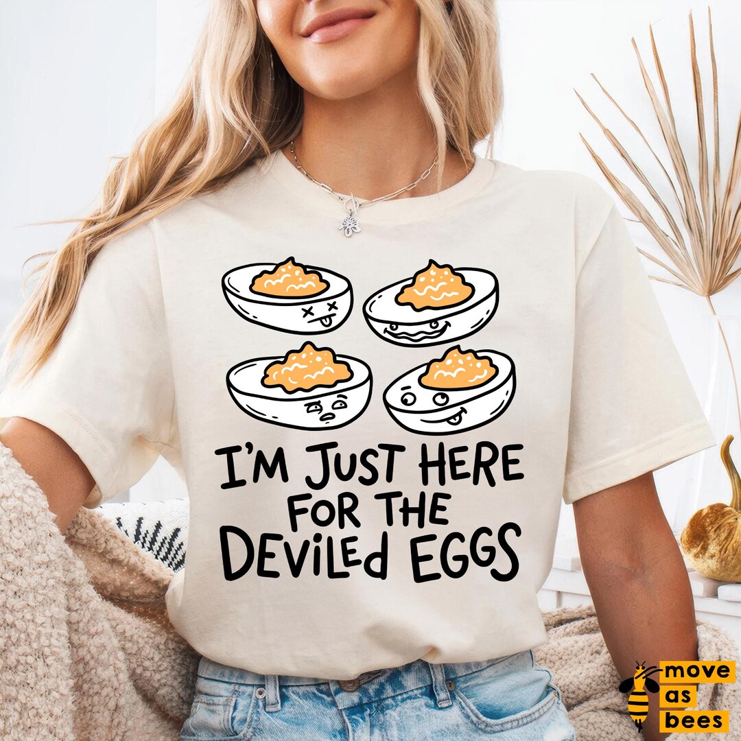 I'm Just Here for the Deviled Eggs Svg, Png, Funny Easter Shirt Svg ...