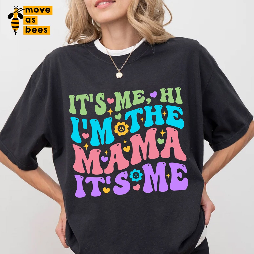 It's Me Hi I'm the Mama It's Me SVG, PNG, Mama It's Me Tshirt Svg ...
