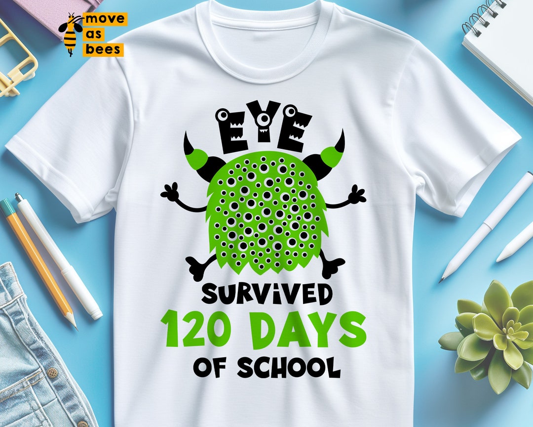 Eye Survived 120 Days of School Svg, Png, Boy, Girl Shirt Svg, for ...