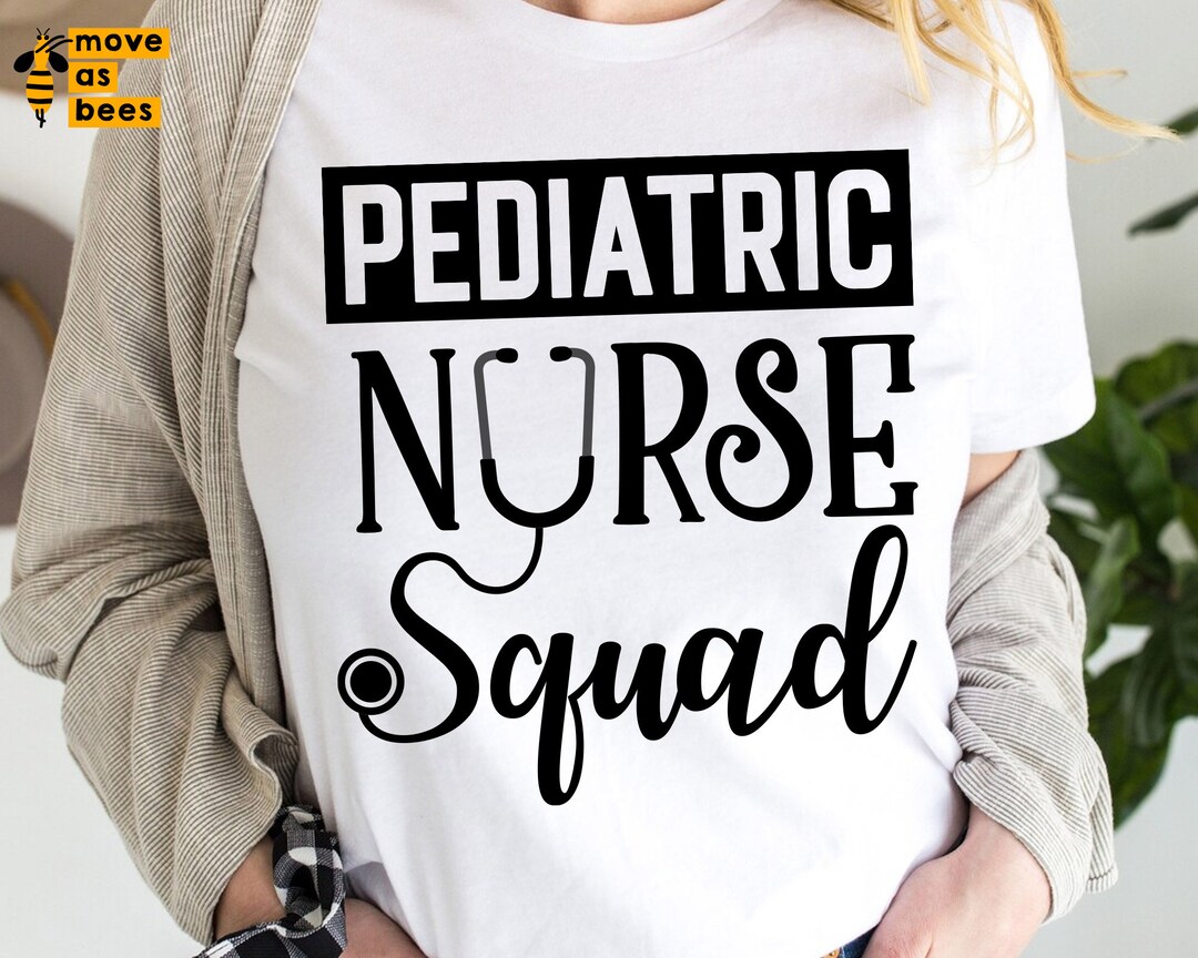 Pediatric Nurse Squad Svg, Pediatric Nurse Shirt Svg Cut File, Nurse ...