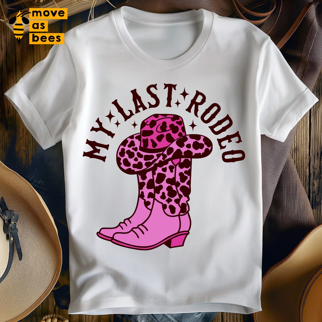 My Last Rodeo Svg, Png, Cowgirl Boots & Hat Svg, Western Bride, Country ...