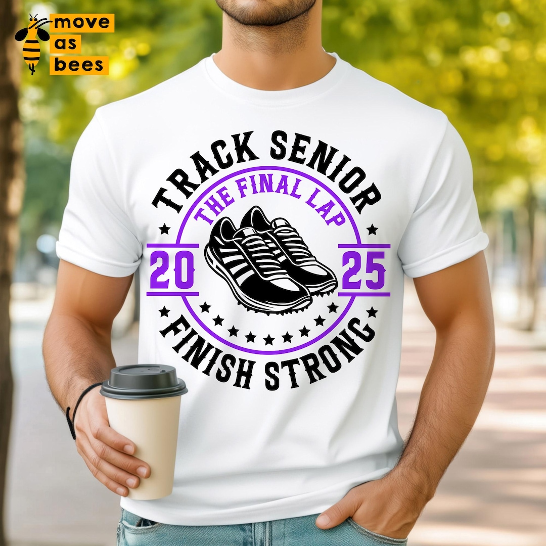 Track Senior 2025 Svg, Png, the Final Lap, Finish Strong, Mom, Dad ...