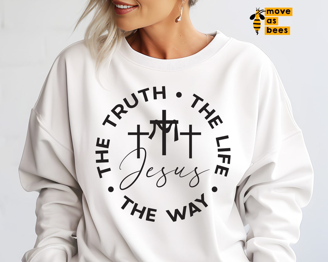 Jesus, the Way, the Truth, the Life Svg, Png, Christian Shirt Svg ...