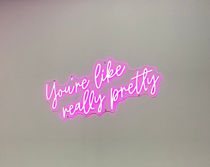 You're Like Really Pretty Neon Sign, Bridal Party Neon Sign, Bridal ...