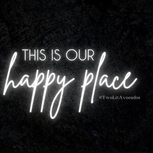 This is Our Happy Place Neon Sign, Custom Neon, Personalized Wedding ...