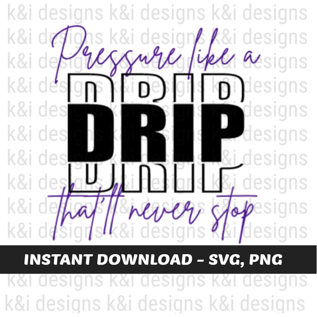 Pressure Like a Drip Drip Drip That'll Never Stop Encanto SVG PNG File ...
