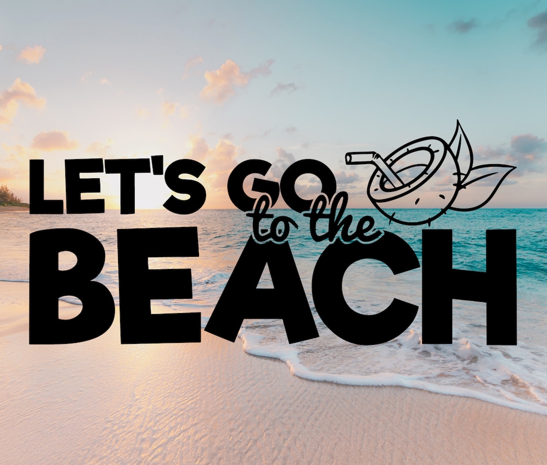 Lets Go to the Beach Svg, Let's Go to the Beach SVG , Digital Download ...
