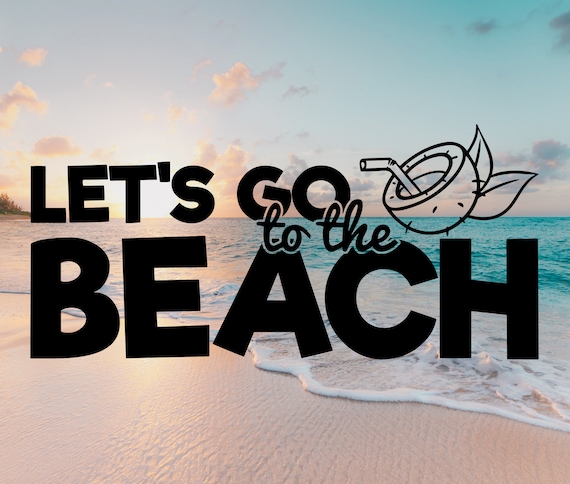 Lets Go to the Beach Svg Let's Go to the Beach SVG | Etsy