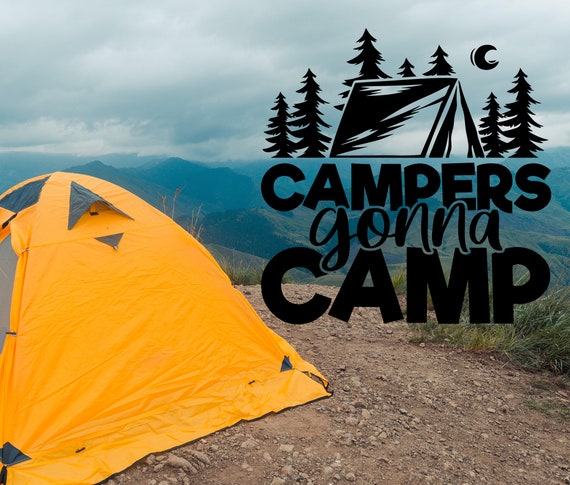 Campers Gonna Camp Svg Camping Svg Camping Shirt Svg Camp | Etsy