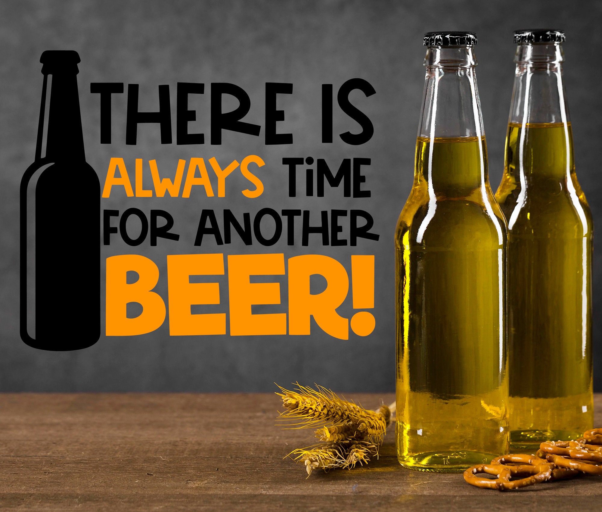 There is Always Time for Another Beer Svg Beer Cut File Beer - Etsy