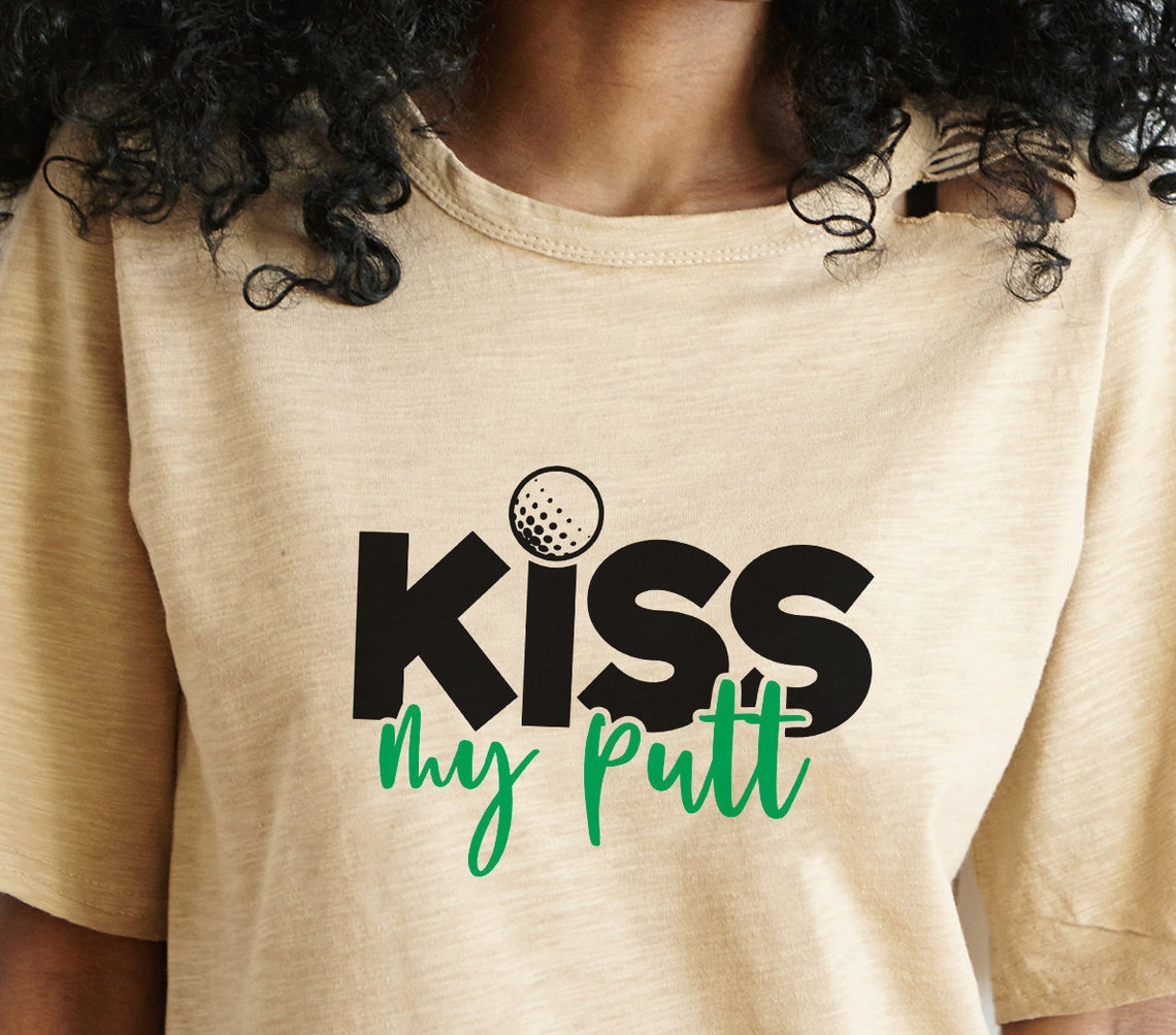 Kiss My Putt Svg, SVG Cut File,golf Like a Girl,svg File for Silhouette ...