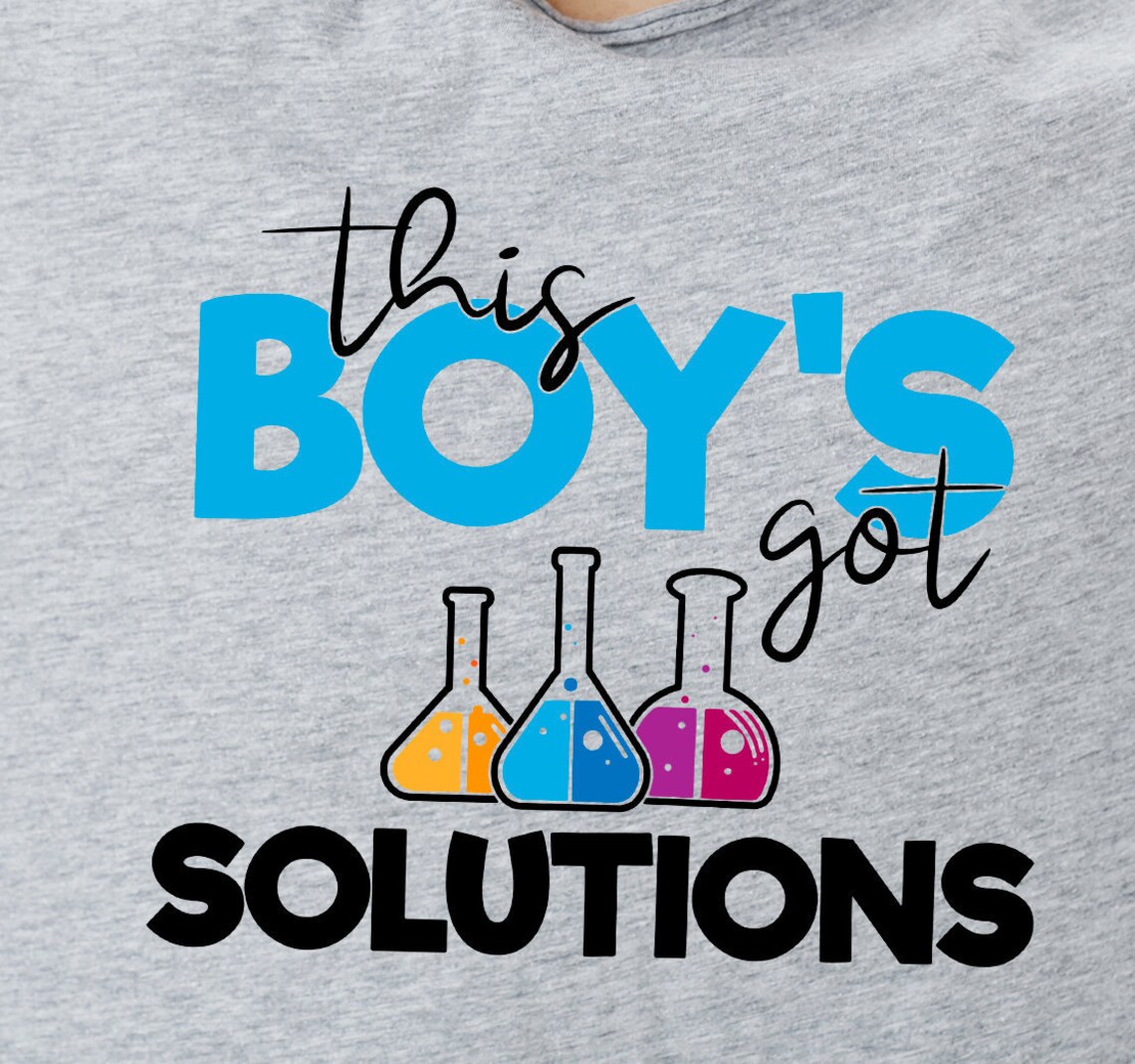 This Boys Got Solutions Svg,i Got Solutions Shirt, Chemistry Shirt ...