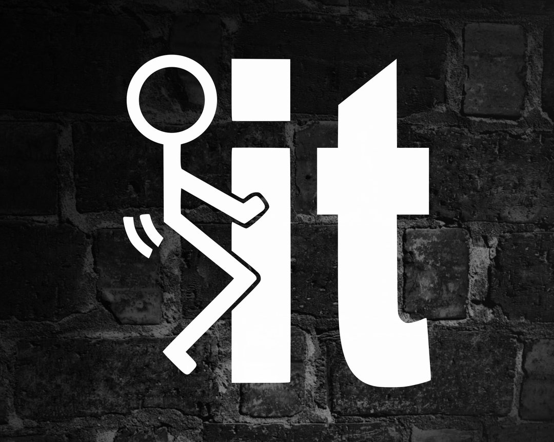 F**k It Vinyl Decal Car Truck Window, Mirror, Trailer, Cornhole, Laptop ...