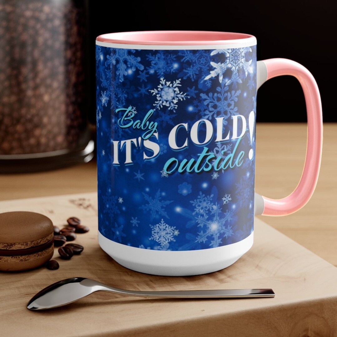 Baby It's Cold Outside Snowflake Two-tone Coffee Mugs, 15oz | Christmas ...