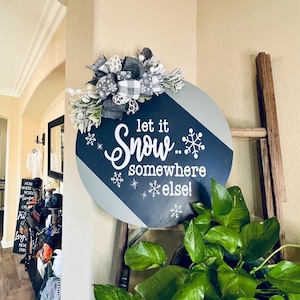 Winter Front Door Decor, Let It Snow Somewhere Else Sign, Winter Front ...