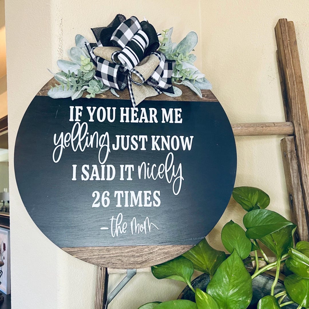 Funny Front Door Decor, If You Hear Me Yelling Know I Said It Nicely 26 ...