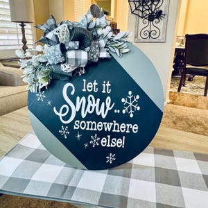 Winter Front Door Decor, Let It Snow Somewhere Else Sign, Winter Front ...