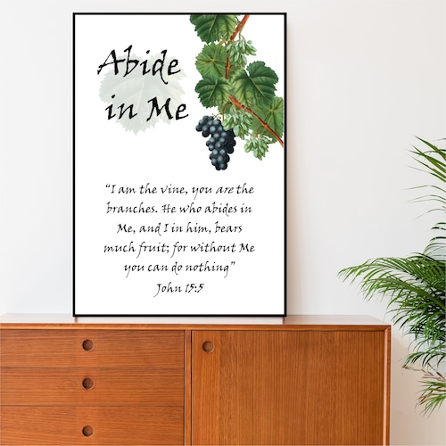 Abide in Me PRINTABLE ART Digital DOWNLOAD John 15:5 Wall - Etsy