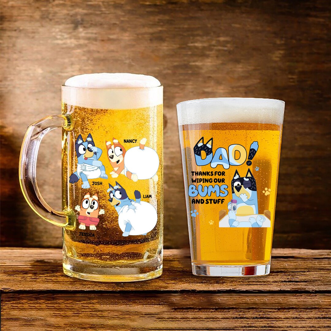Funny Bluey Dad Beer Glass, Custom Bluey Bums Beer Glass, Bluey Family ...