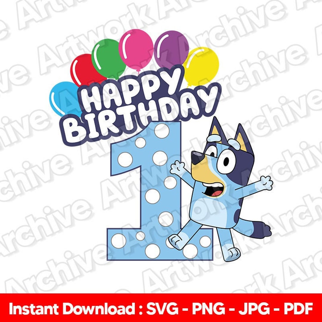 Bluey birthday svg, bluey birthday png, 1st bluey birthday, bluey ...