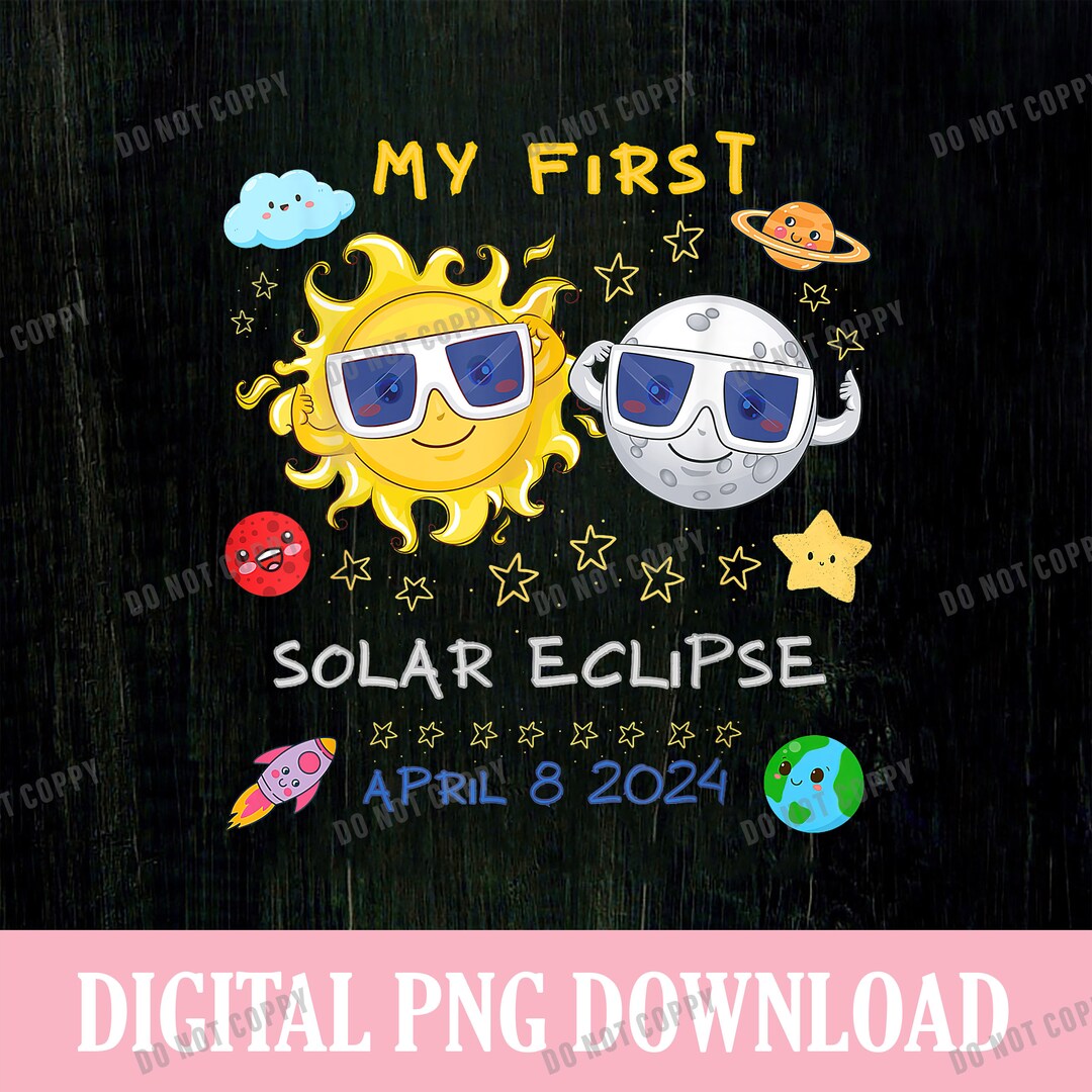 My First Solar Eclipse April 8 2024 Png Digital File - Etsy