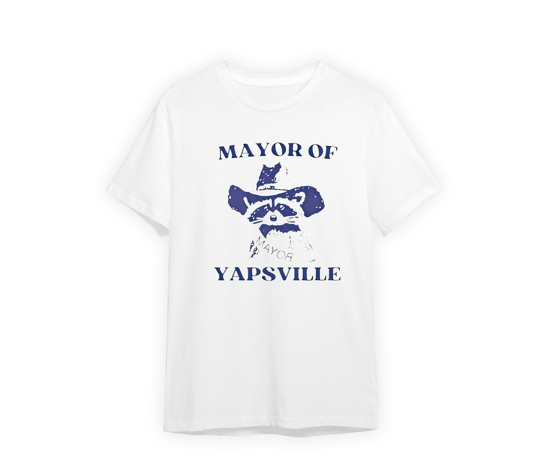 Mayor of Yapsville Shirt, Trending Shirt - Etsy