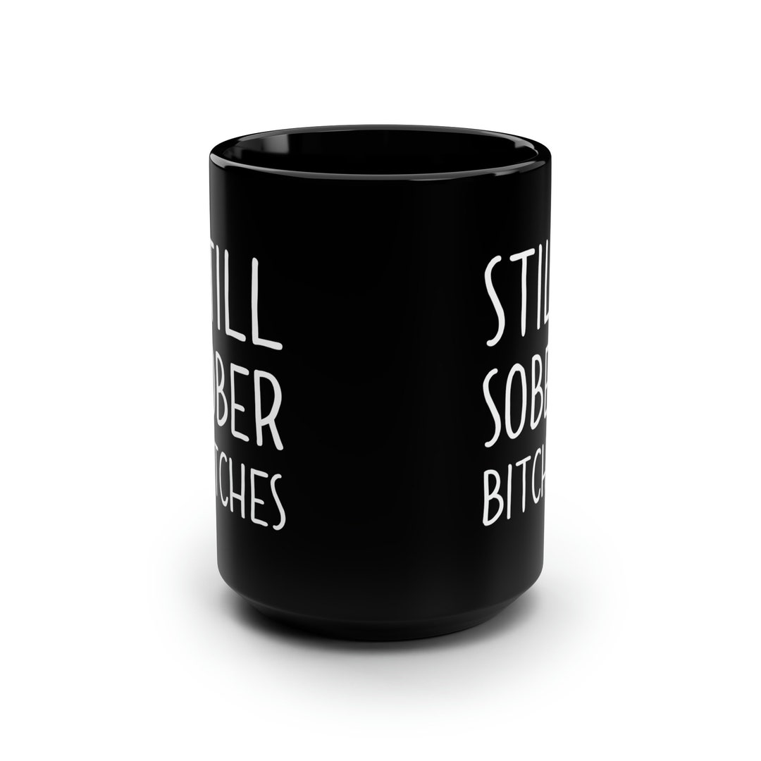 Still Sober Bitches - Etsy