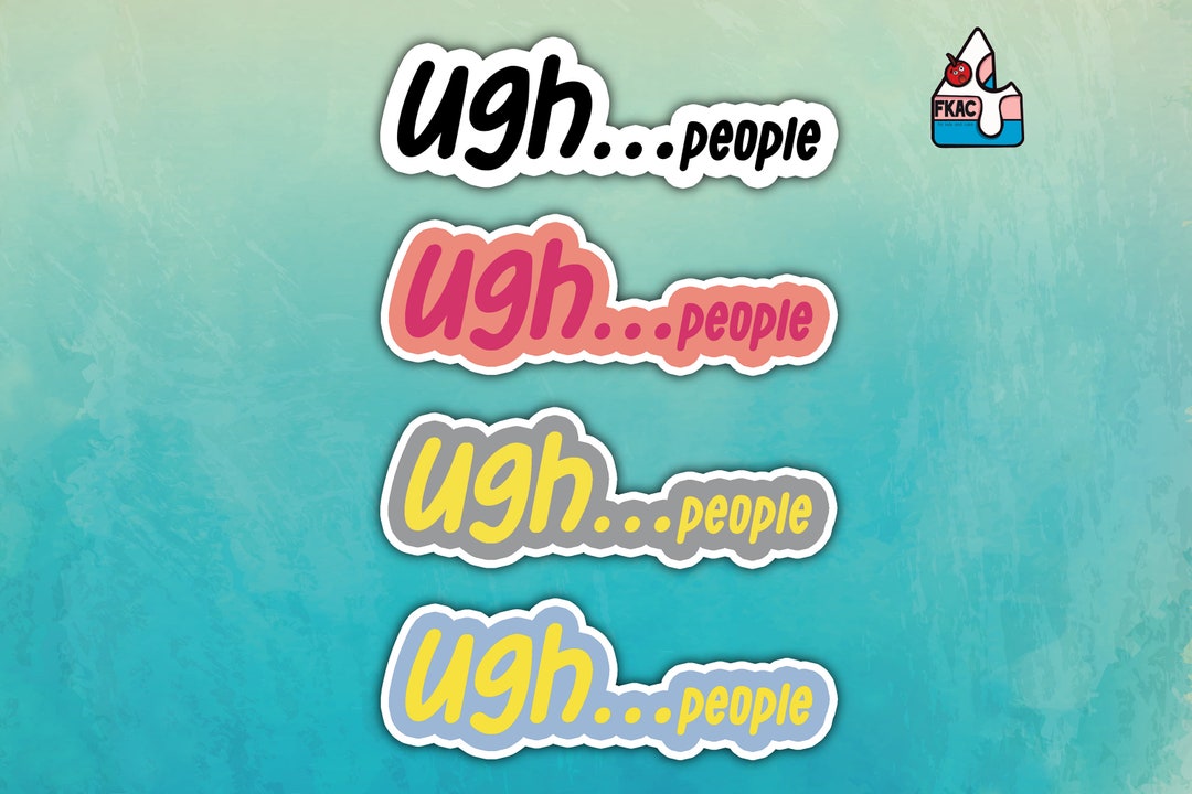 Ugh...people Sticker Ugh Sticker Ugh People Sticker Funny Sticker ...