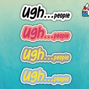 Ugh...people Sticker Ugh Sticker Ugh People Sticker Funny Sticker ...