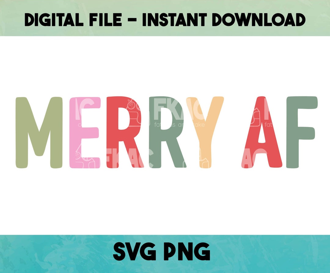 Merry AF SVG PNG - Digital Download - Cricut Cameo - Funny Christmas ...