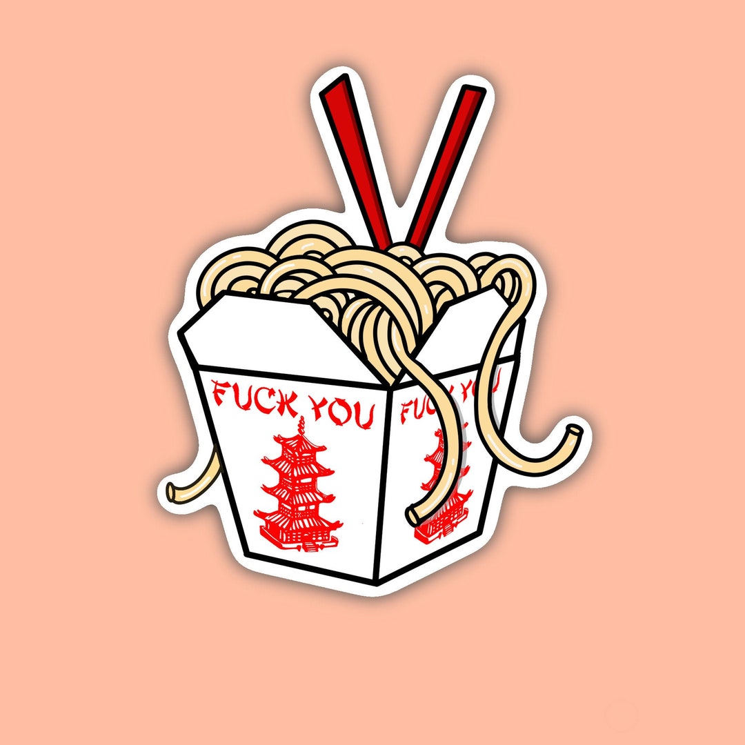 Noodles Sticker Fuck You Chinese Takeout Noodles Sticker Etsy