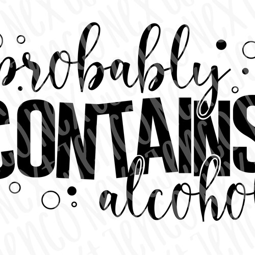 Probably Contains Alcohol SVG File Cricut PNG Silhouette Vinyl - Etsy