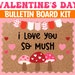 Valentine’s Day Bulletin Board Kit | I Love You so Mush | Mushroom ...