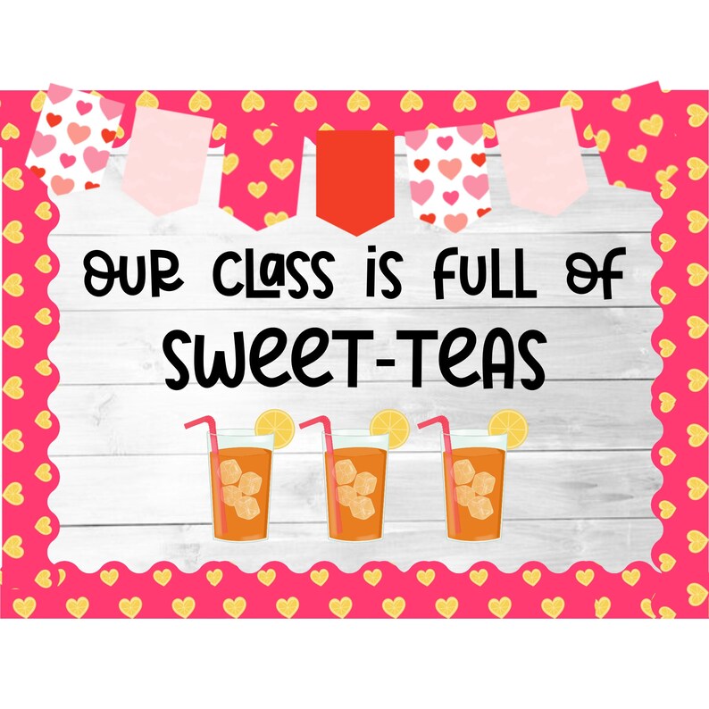 Valentine’s Day Bulletin Board Kit | Our Class is Full of Sweet-teas ...