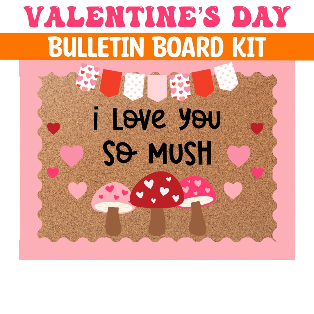 Valentine’s Day Bulletin Board Kit | I Love You so Mush | Mushroom ...