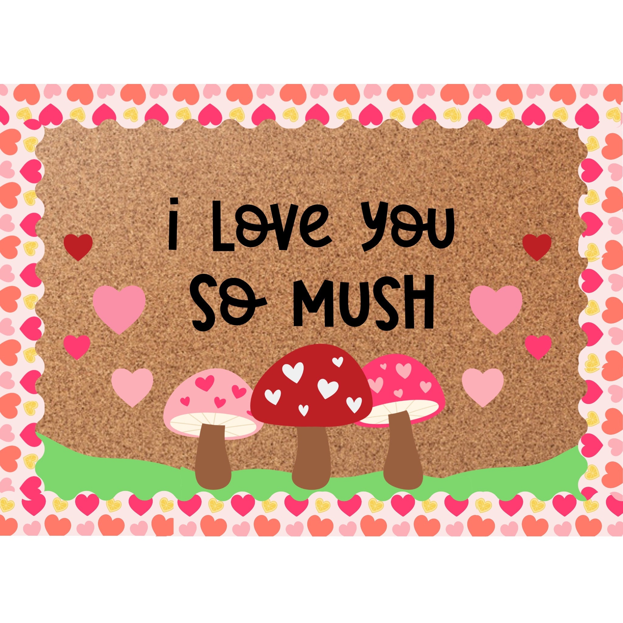 Valentine’s Day Bulletin Board Kit | I Love You so Mush | Mushroom ...