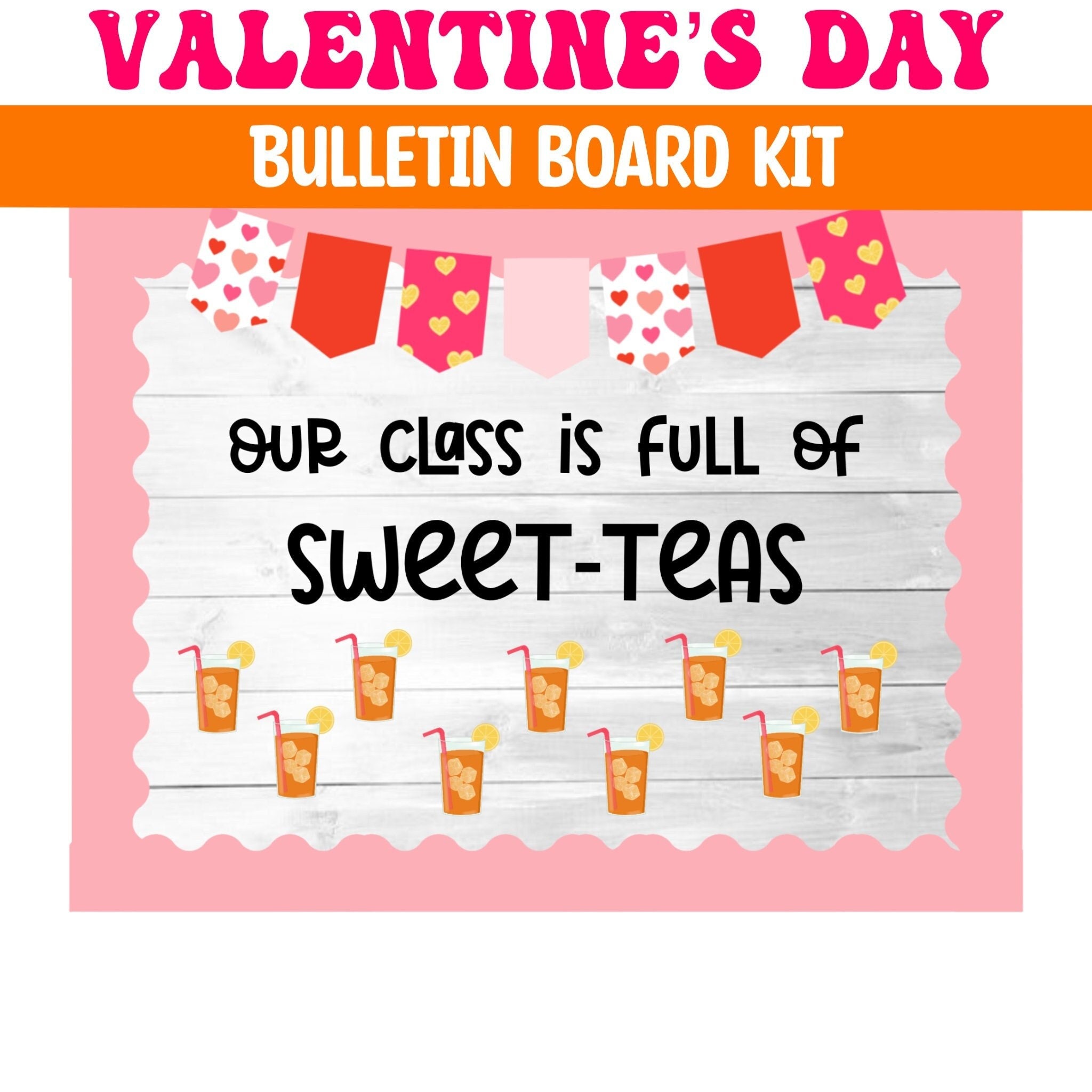 Valentine’s Day Bulletin Board Kit | Our Class is Full of Sweet-teas ...