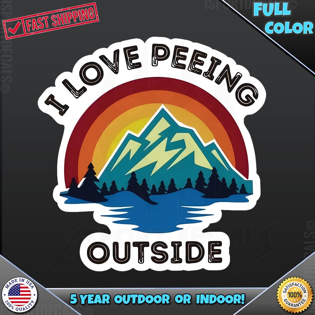 I Love Peeing Outside Mountains Camping RV 250 Laptop Car Truck Wall ...