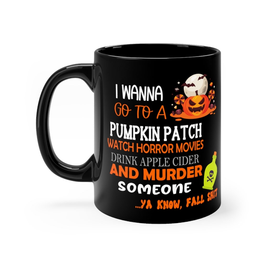 Funny Mugs,halloween Mug, Fall Mug, Fall Shit, Murder Someone Mug, Mug ...